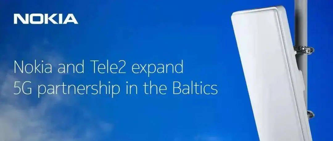 诺基亚与Tele2续签5G合同，为25载合作再续新篇_部署_网络_AirScale