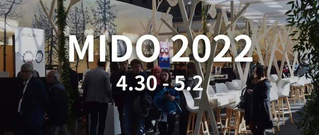 米兰眼镜展 MIDO 2022 实体展重临！ 4月底开展_OttiClub_展会_防疫