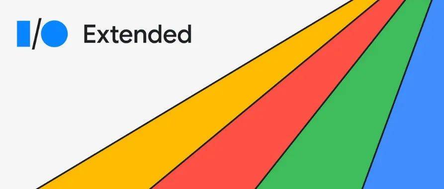 文末有礼｜I/O Extended 2022 邀您一起聊 I/O！_Google_技术_社区