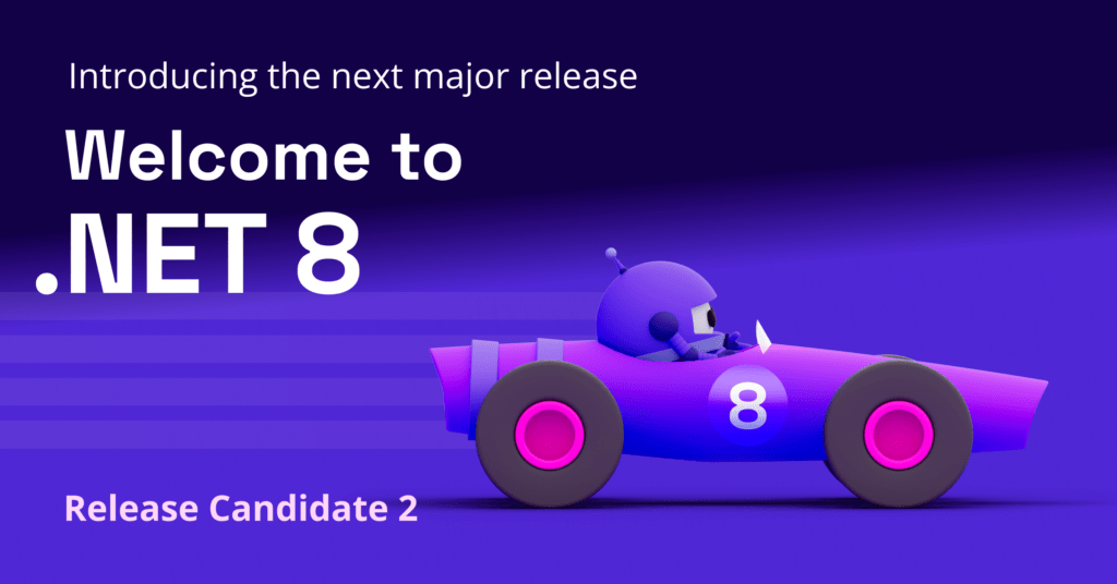 .NET 8 RC 2 发布，将在11月14日发布正式版_Net_团队_文章